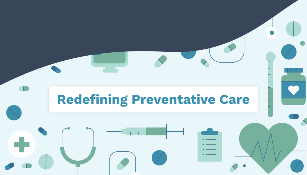 Redefining Preventative Care to Control Costs and Maintain a Healthy ...